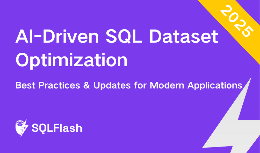 AI-Driven SQL Dataset Optimization: Best Practices & Updates for Modern ...