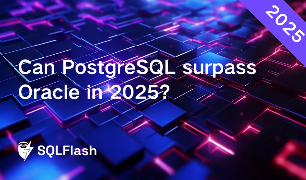 Can PostgreSQL surpass Oracle in 2025? | SQLFlash