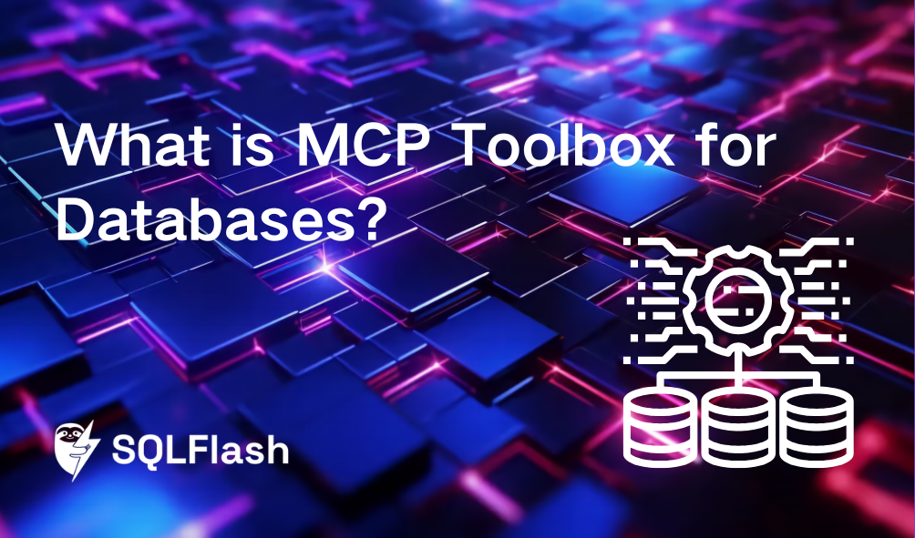 What is MCP Toolbox for Databases? | SQLFlash