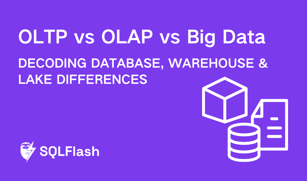 OLTP vs OLAP vs Big Data: Decoding Database, Warehouse & Lake ...