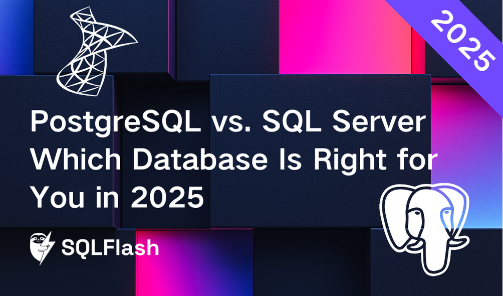 PostgreSQL vs. SQL Server: Which Database Is Right for You in 2025 | SQLFlash