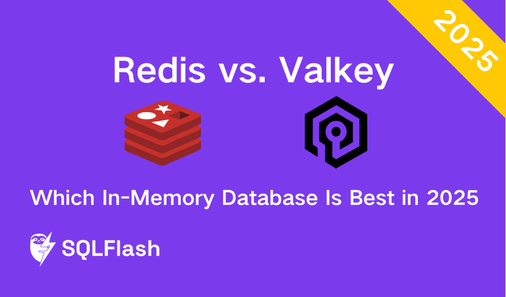 Redis vs Valkey Which In-Memory Database Is Best in 2025 | SQLFlash