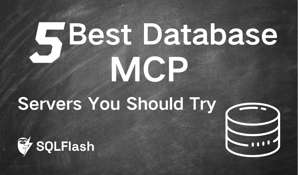 5 Best Database MCP Servers You Should Try | SQLFlash