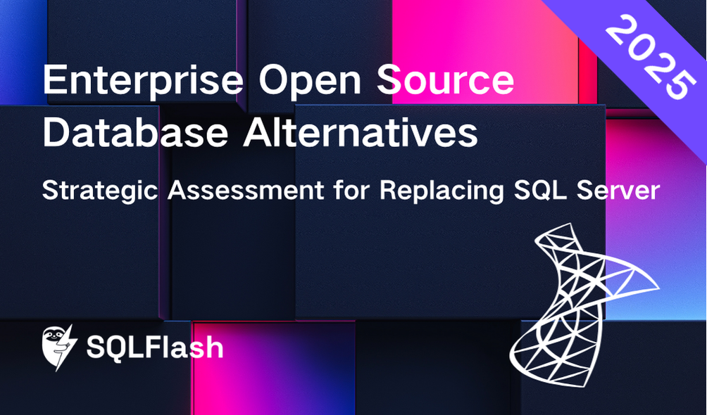 Enterprise Open Source Database Alternatives: Strategic Assessment for Replacing Microsoft SQL ...